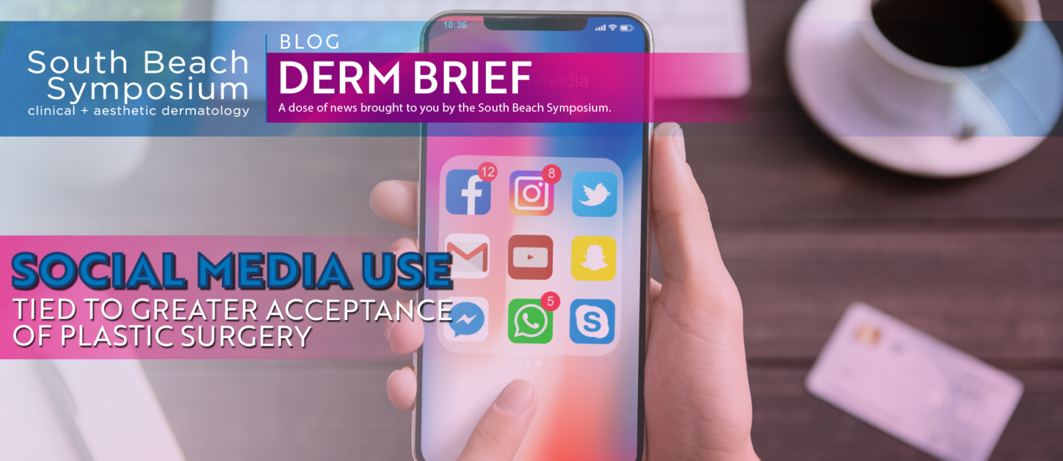 Social Media Use Tied to Greater Acceptance of Plastic Surgery - LiVDerm