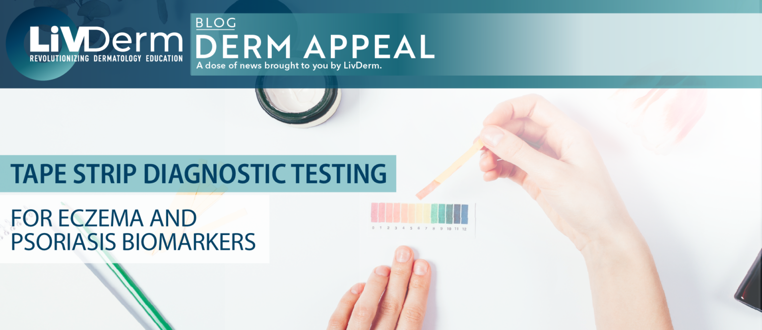 Tape Strip Diagnostic Testing for Eczema and Psoriasis Biomarkers - LiVDerm