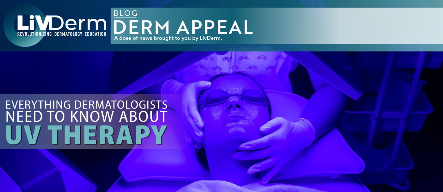 Everything Dermatologists Need to Know About UV Therapy - LiVDerm