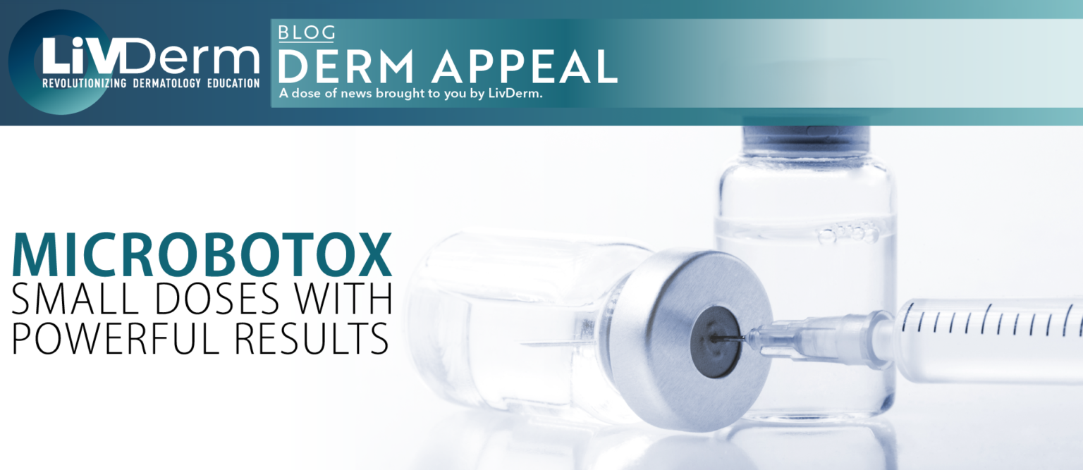 Microbotox: Small Doses with Powerful Results - LiVDerm