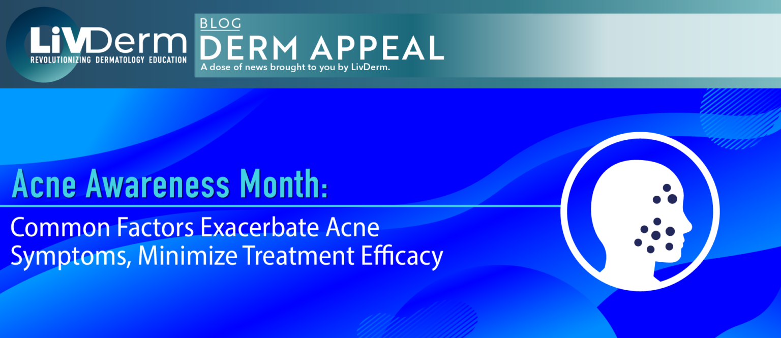 Acne Awareness Month: Common Factors Exacerbate Acne Symptoms, Minimize ...