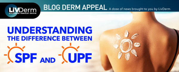 Understanding the Difference Between SPF and UPF - LiVDerm