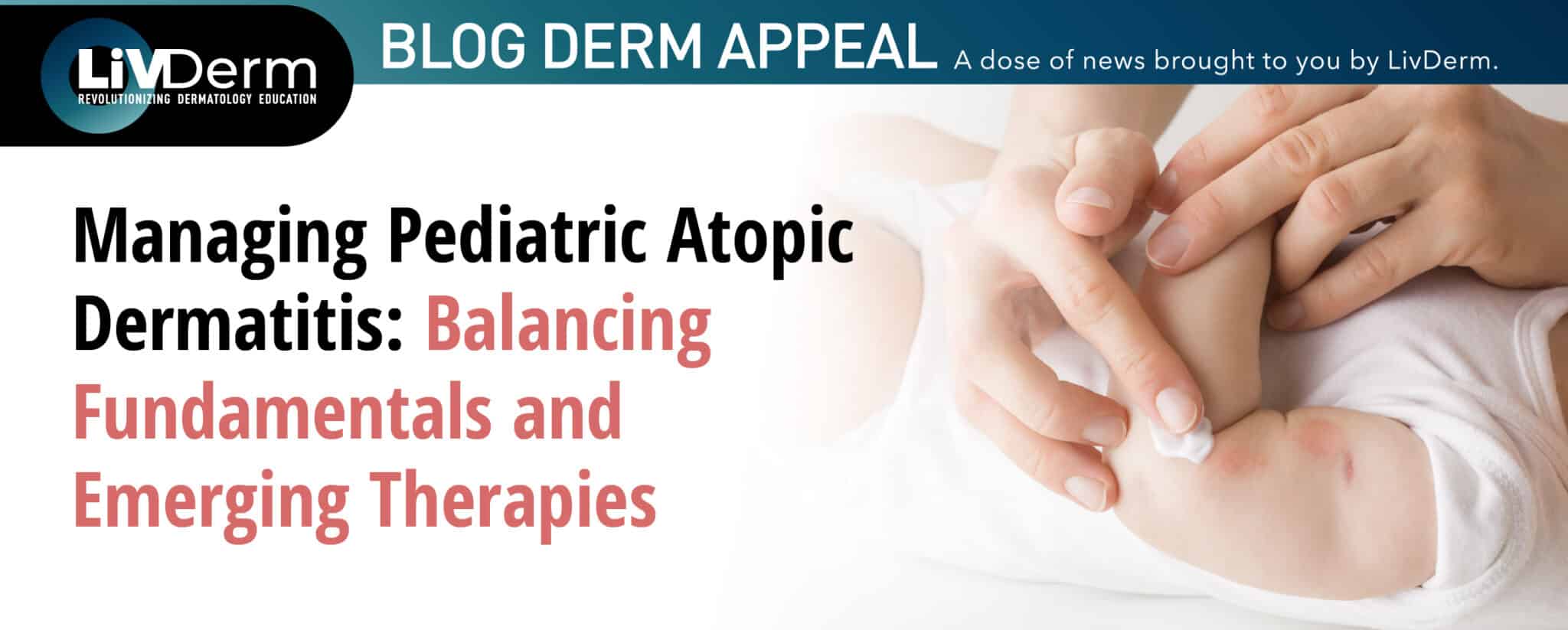 Managing Pediatric Atopic Dermatitis: Balancing Fundamentals and ...